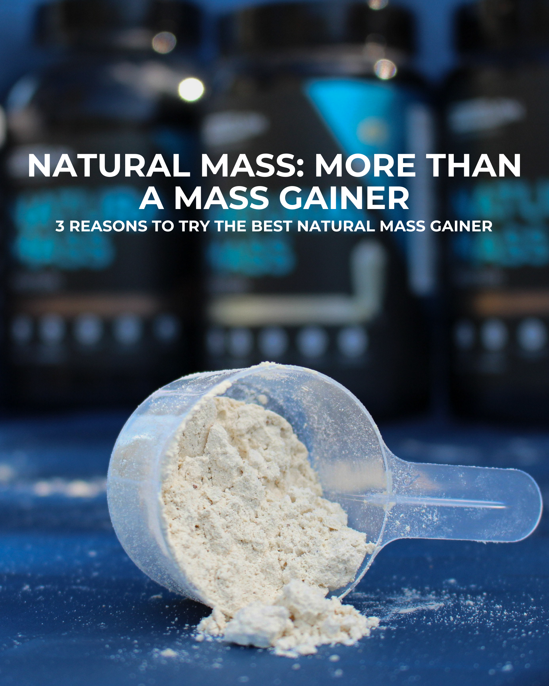 Maximize Your Gains with Natural Mass Protein: The Premium Choice for
